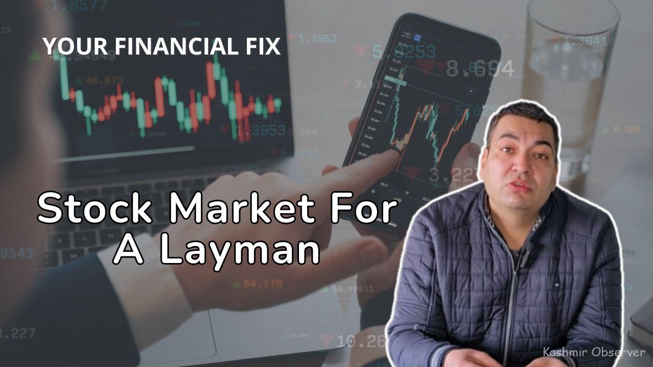 Video: Stock Market For A Layman | Your Financial Fix – Kashmir Observer