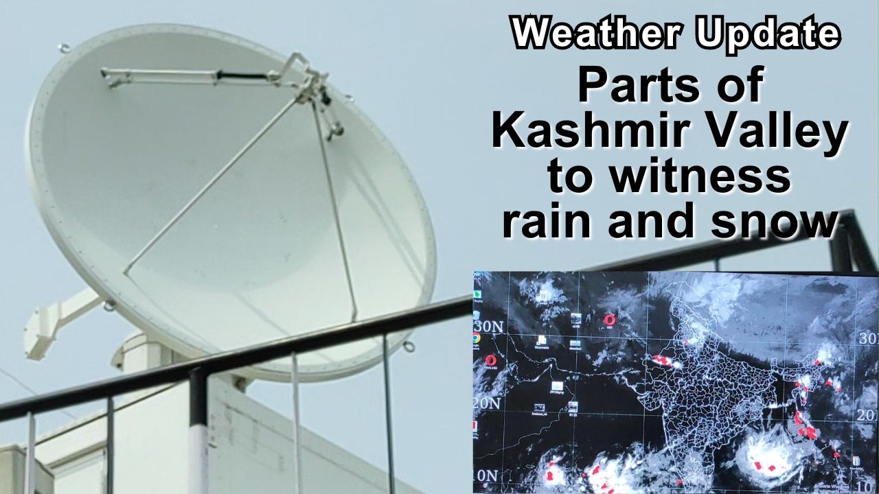 Video- Weather Update: Parts of Kashmir Valley To Witness Rain, Snow ...