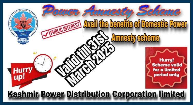 KPDCL To Close Power Amnesty Scheme By March 2025 – Kashmir Observer
